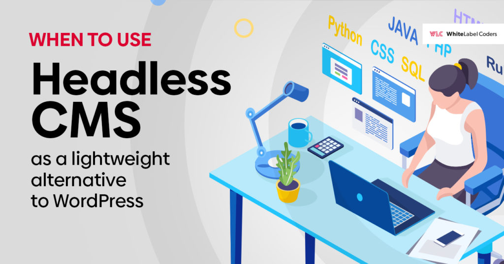 Headless CMS - a lightweight alternative to WordPress. When to use it?