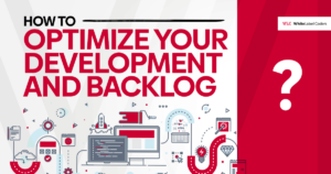 How to optimize project backlog. The benefits of backlog refinement.