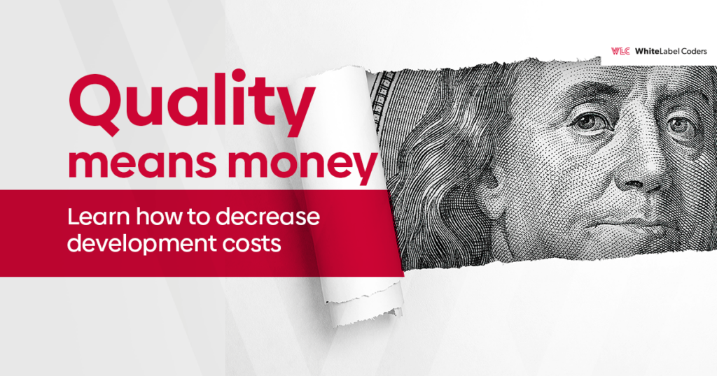 Quality means money - learn how to decrease development costs - White ... Quality means money - learn how to decrease development costs - White ...